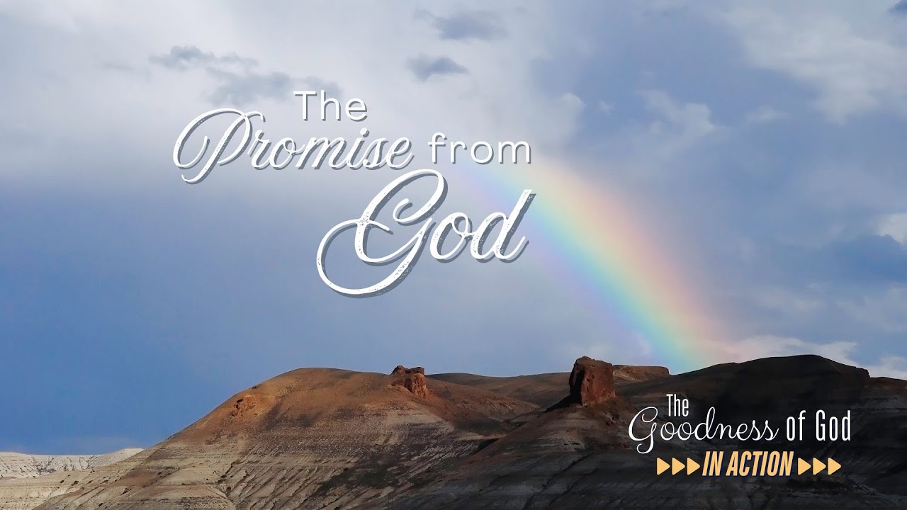The Goodness of God in Action, The Promise from God - YouTube