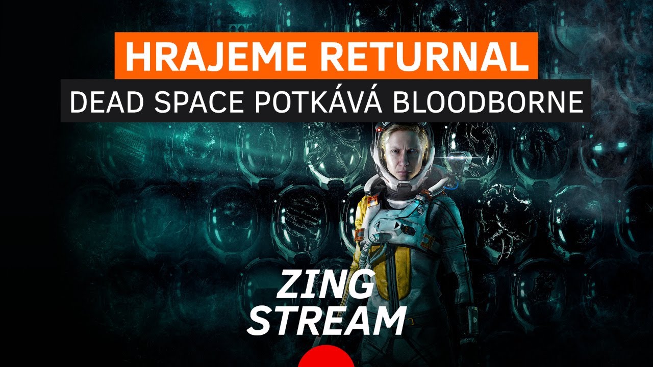 Zing Stream: Returnal - Dead Space potkává Bloodborne - YouTube