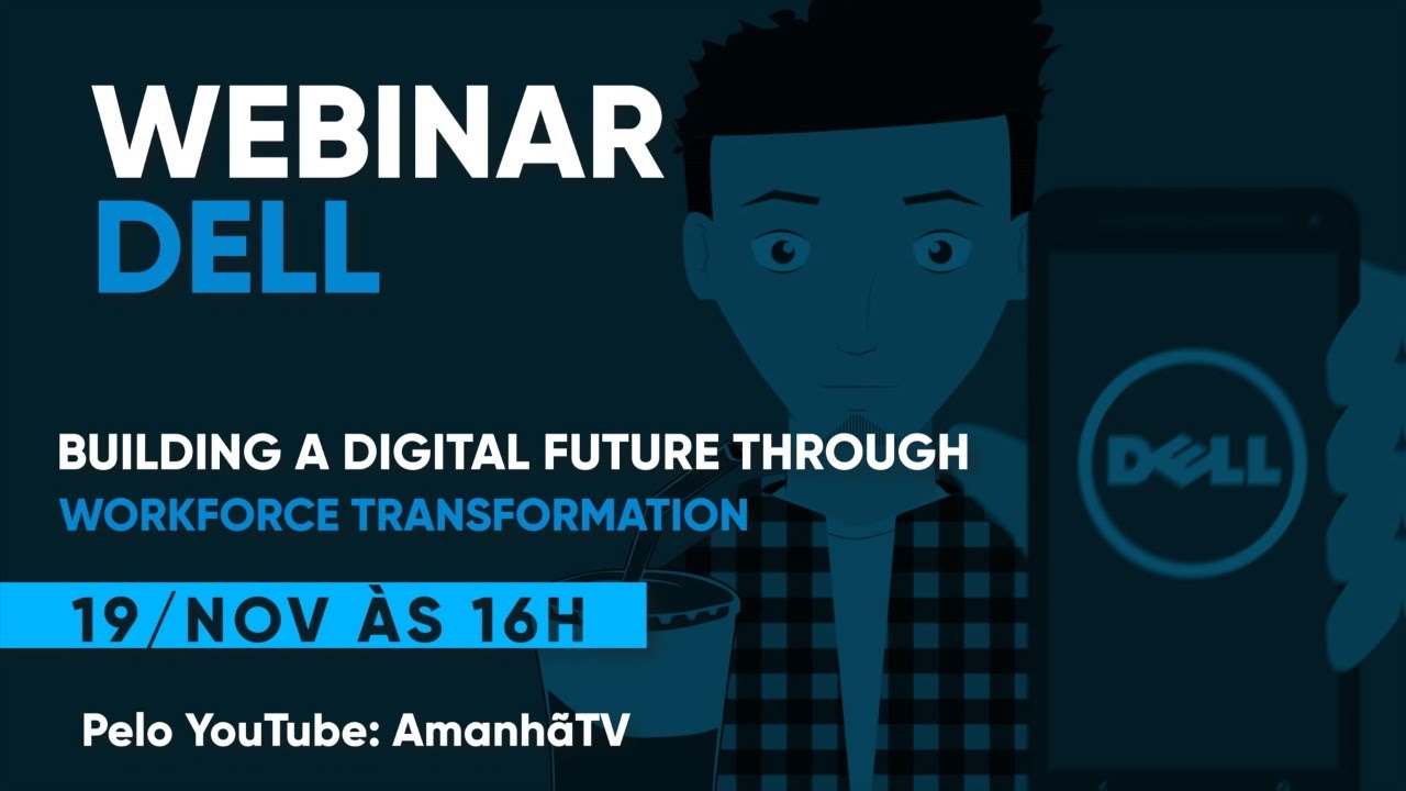 Dell Webinar - Building a Digital Future through WorkForce ...