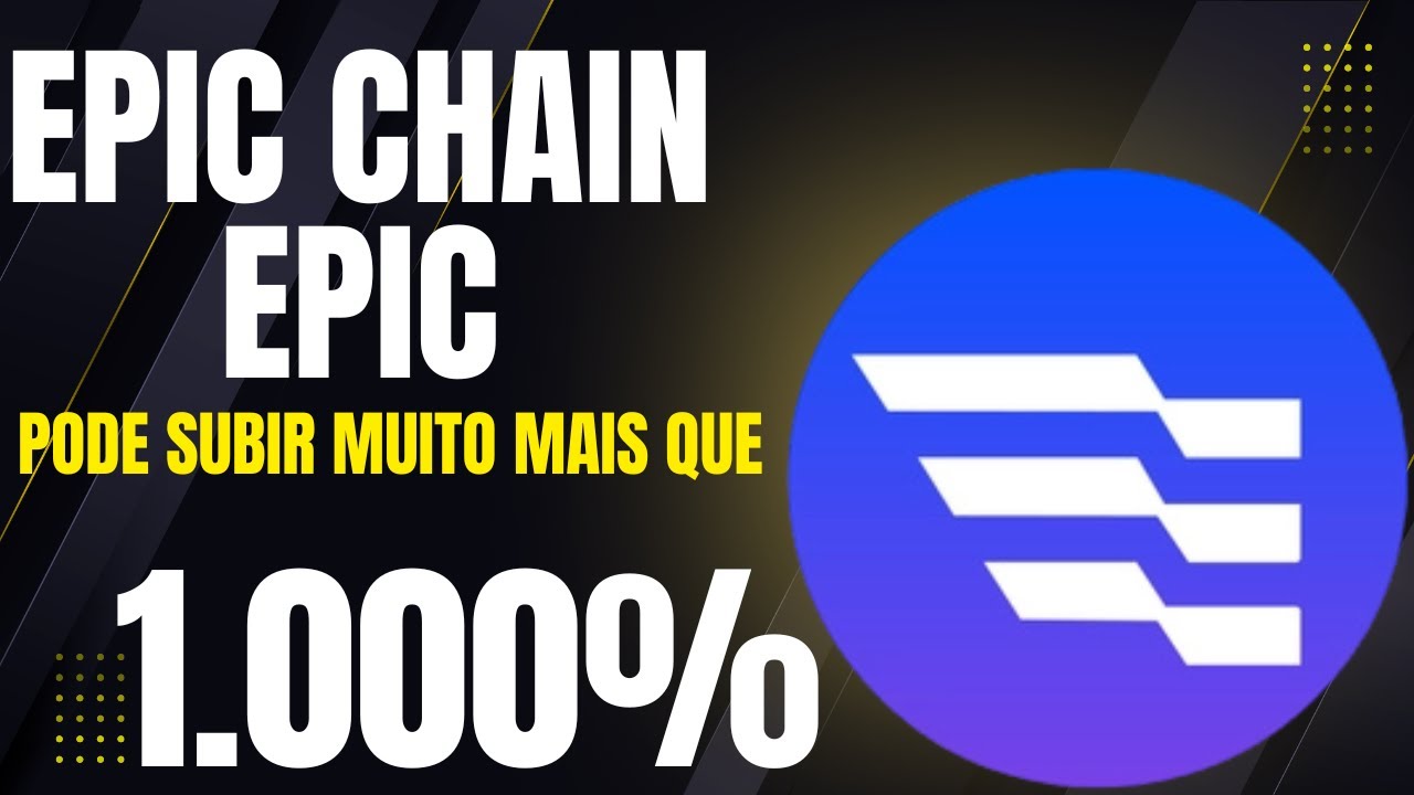 EPIC CHAIN (EPIC) - UMA SUPER GEMA LISTADA NA BINANCE COM POTENCIAL PRA ...