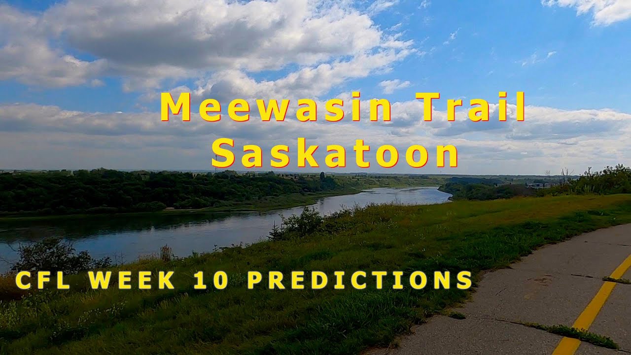 Meewasin Trail - E-Bike -Saskatoon - CFL WEEK 10 PREDICTIONS ⁨@cfl ...