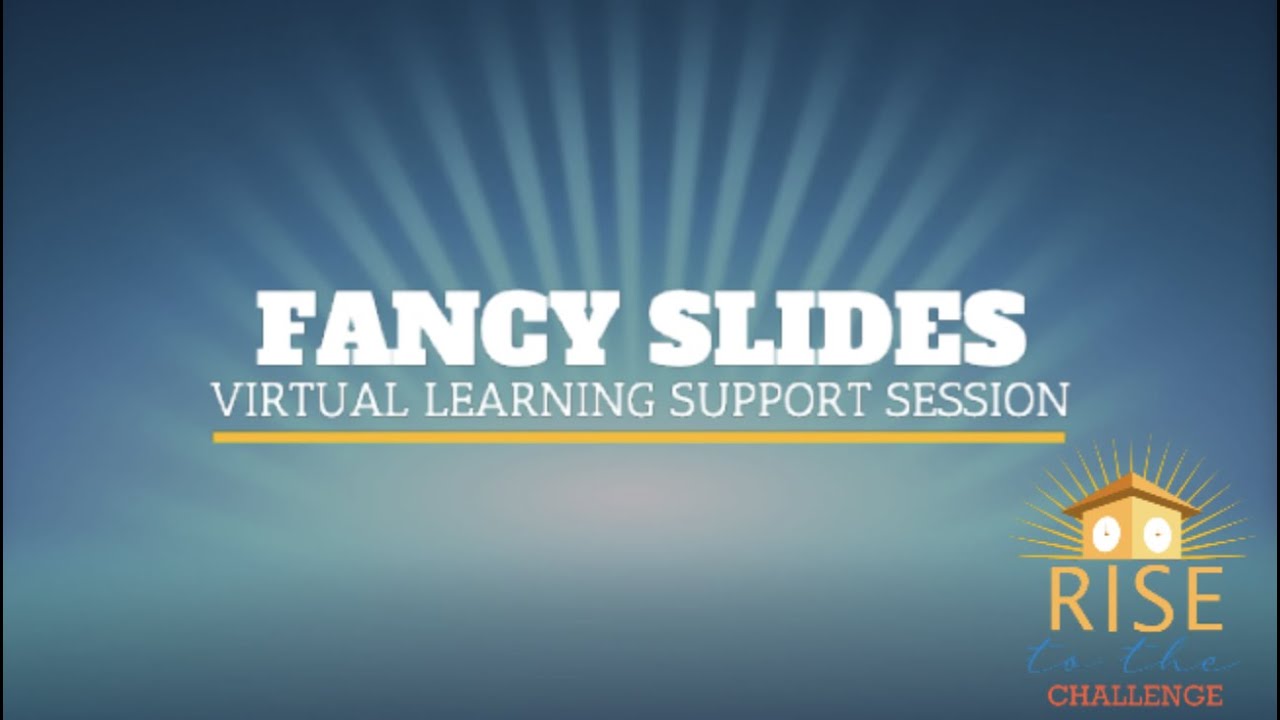 Fancy Slides Virtual Learning Support Session - YouTube