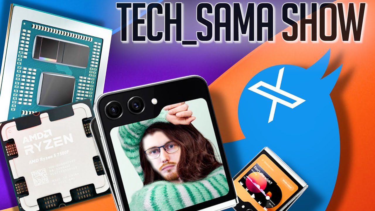 Tech_Sama Show #276 : Samsung Unpacked, RIP Twitter, RX 7900 GRE - YouTube