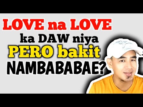 6 mga DAHILAN nam-BABABAE Ang partner mong LALAKI kahit sinasabing ...