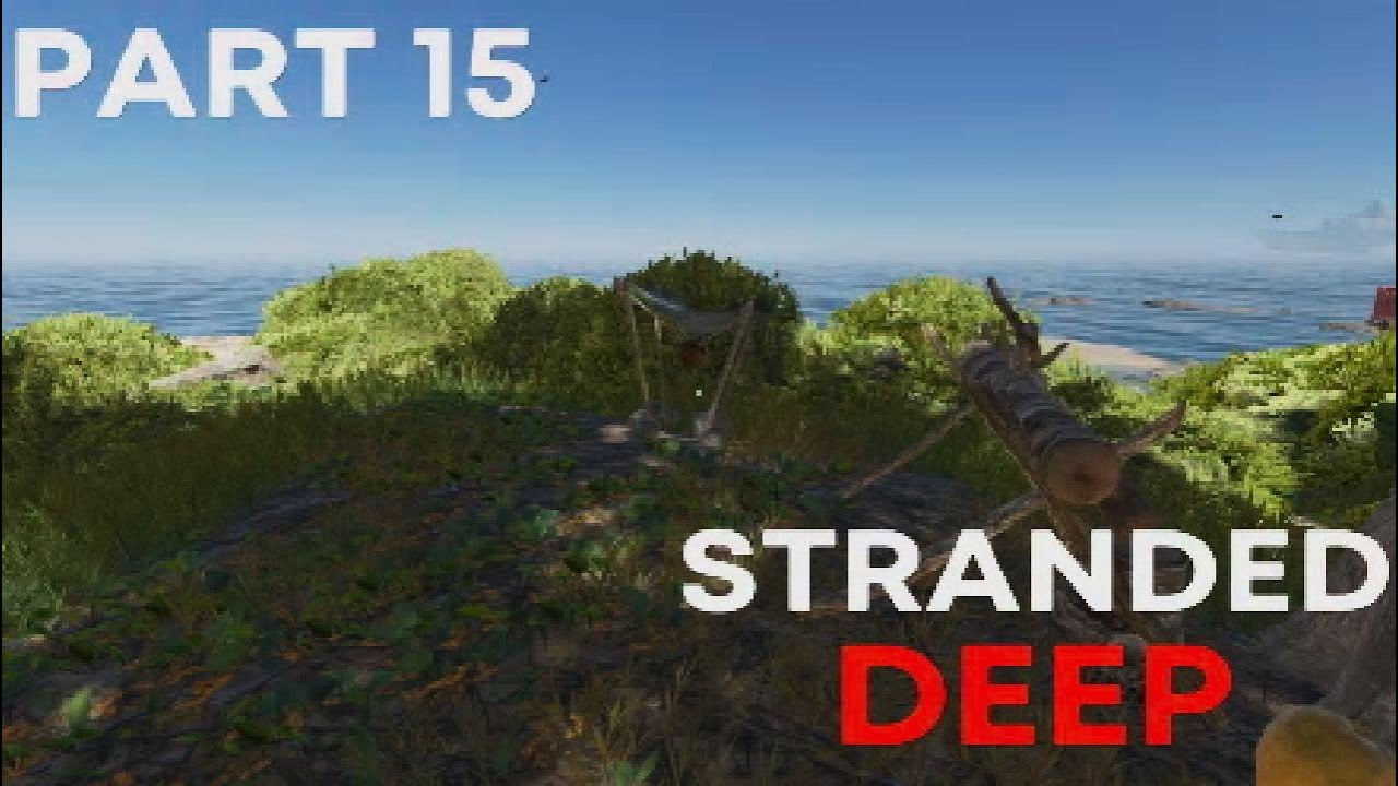 Let's Play: STRANDED DEEP (PART 15) - YouTube