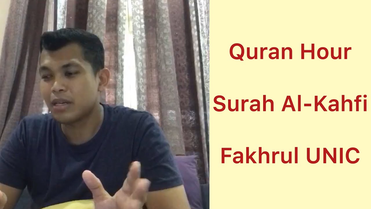 Quran Hour - Surah Al Kahfi bersama Fakhrul UNIC - YouTube