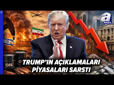 Trump'ın Peş Peşe Açıklamaları Piyasaları Sarstı! | A Para