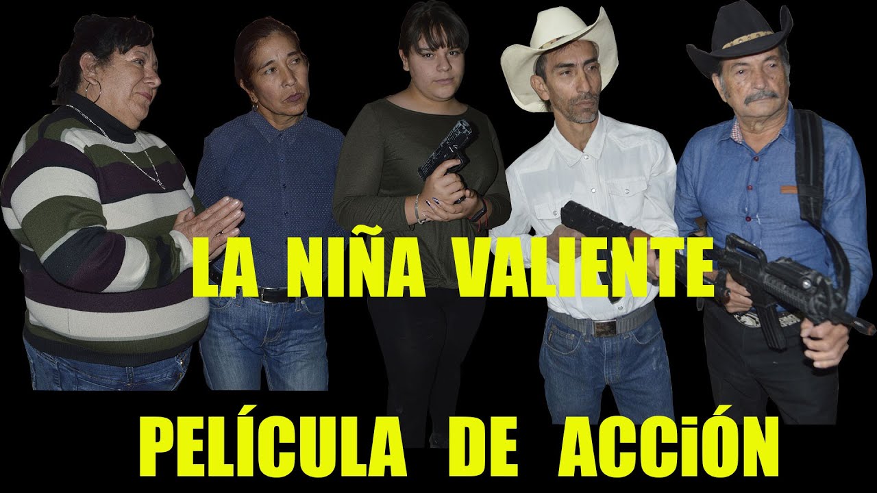 LA NIÑA VALIENTE ( PELICULA COMPLETA ) - YouTube