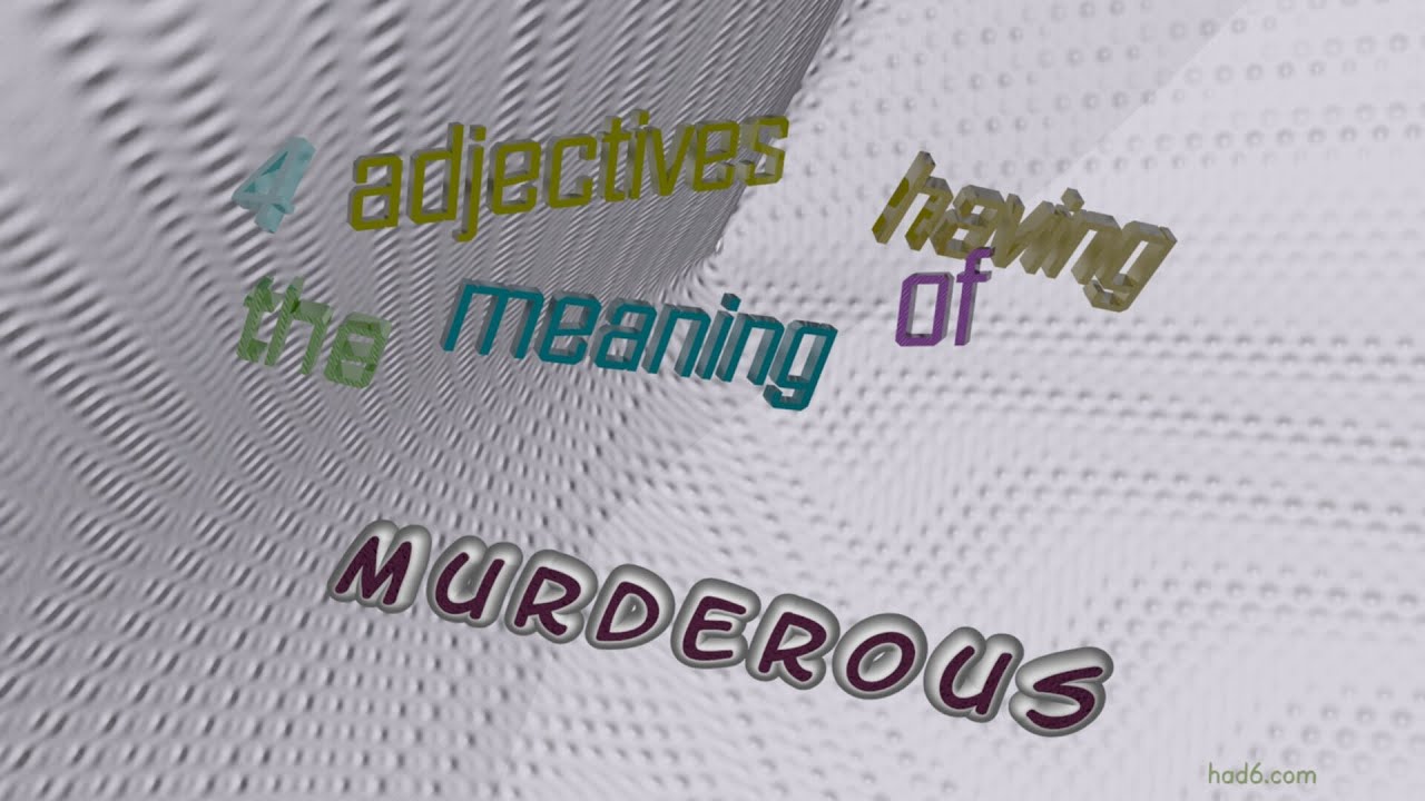 murderous - 6 adjectives having the meaning of murderous (sentence ...