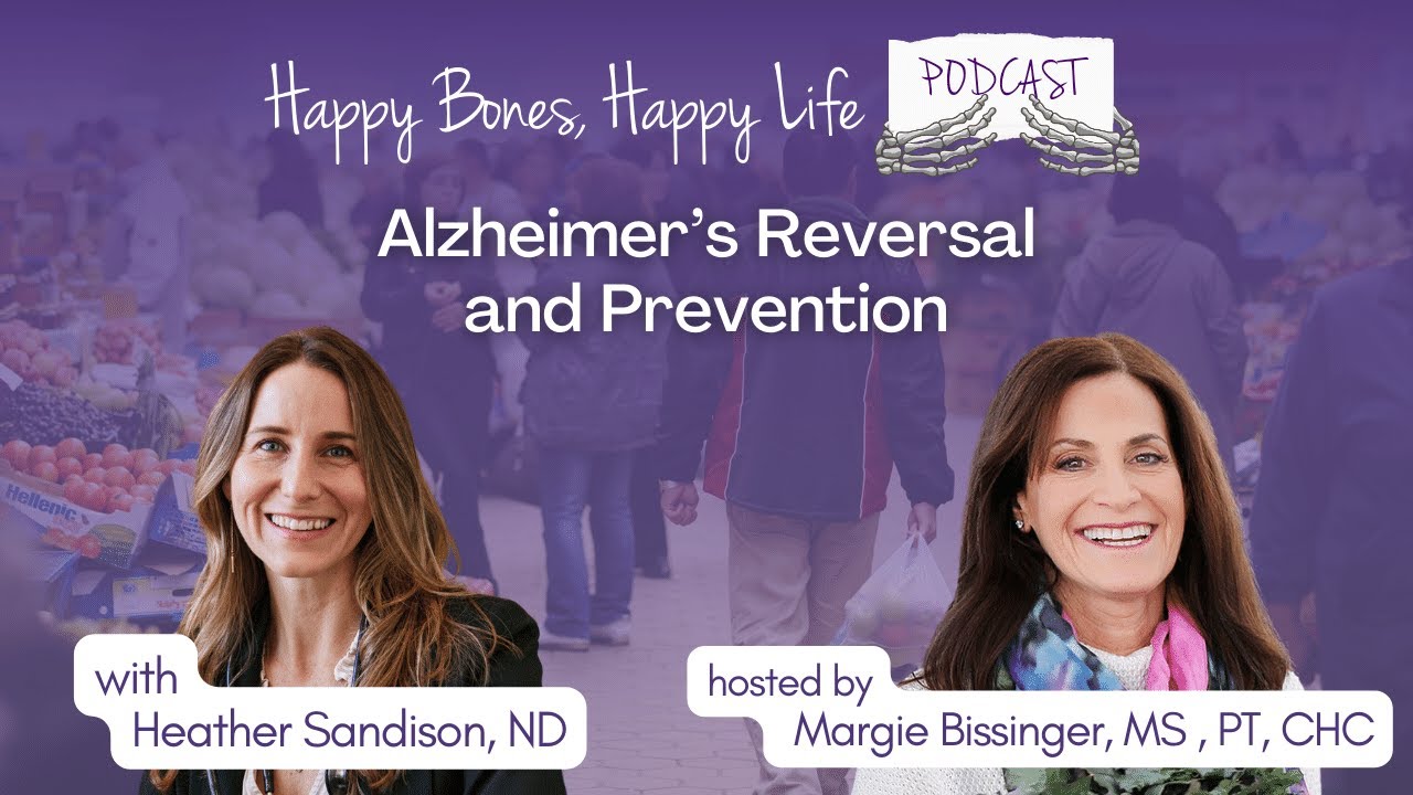 Alzheimer’s Reversal and Prevention | 213 - Margie Bissinger & Heather ...