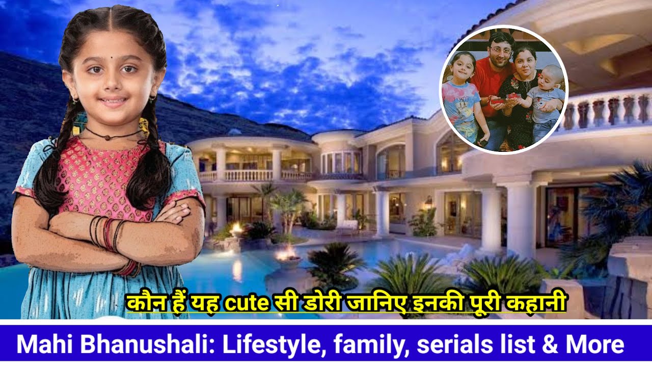 Mahi Bhanushali, (Dori) Lifestyle। family, age, biography Serial list ...