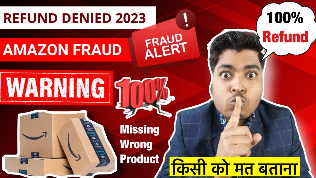 Amazon fraud Real refund 2023| Amazon Fraud video proof| Get Refund ...