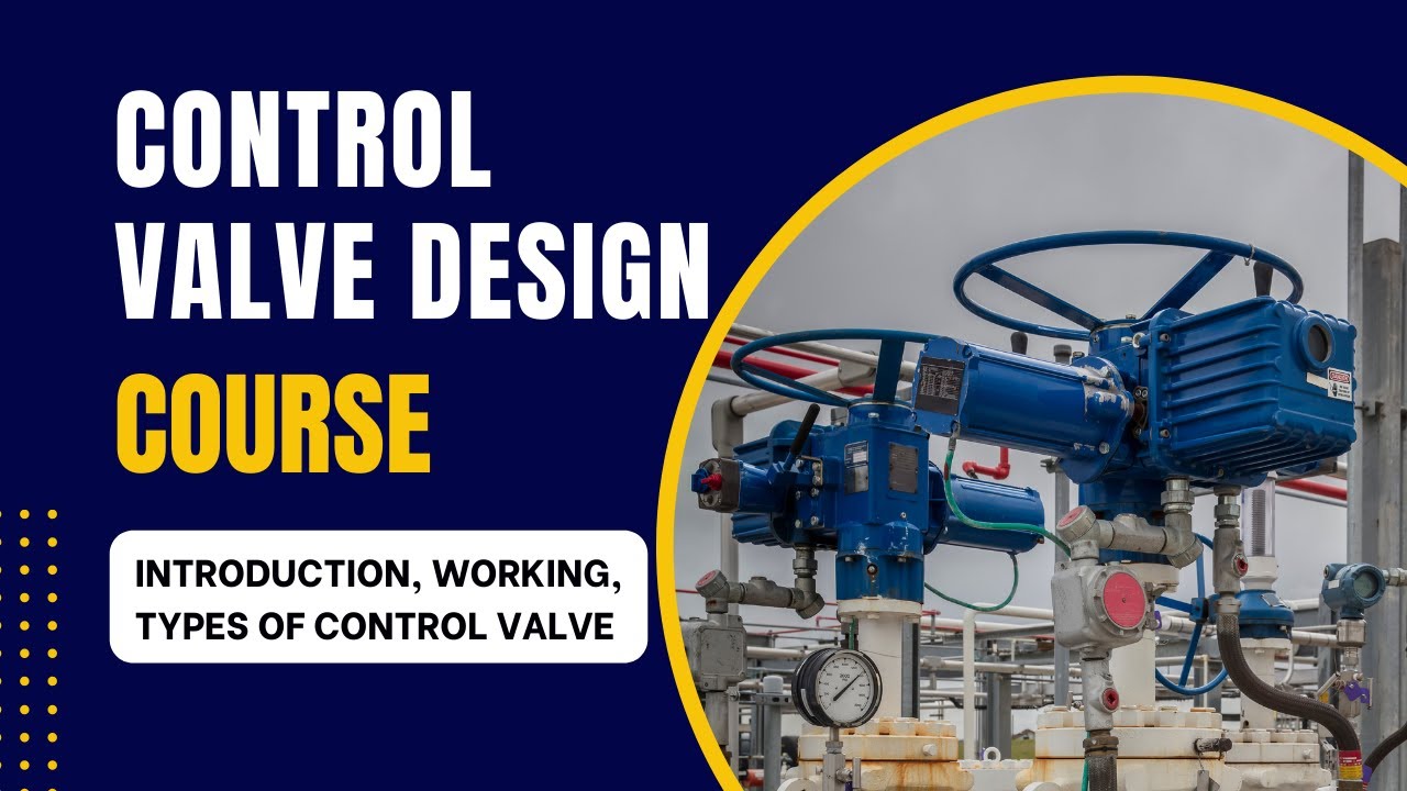 Control Valve Design | Types of Control Valve | Valve Sizing - YouTube