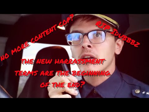The new Harrassment terms are the beginning of the end.... RIP Idubbbz