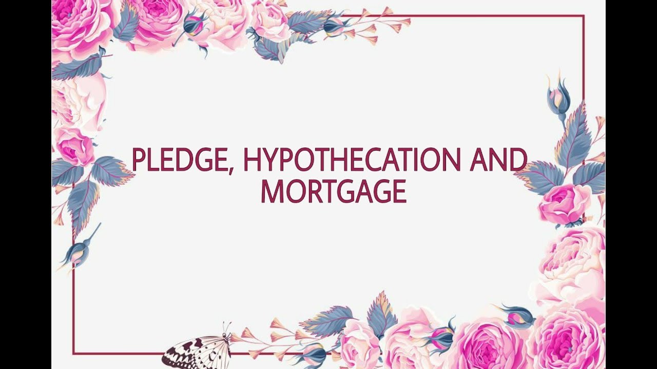 CHARGES ON ASSETS-PLEDGE, HYPOTHECATION AND MORTGAGE - YouTube