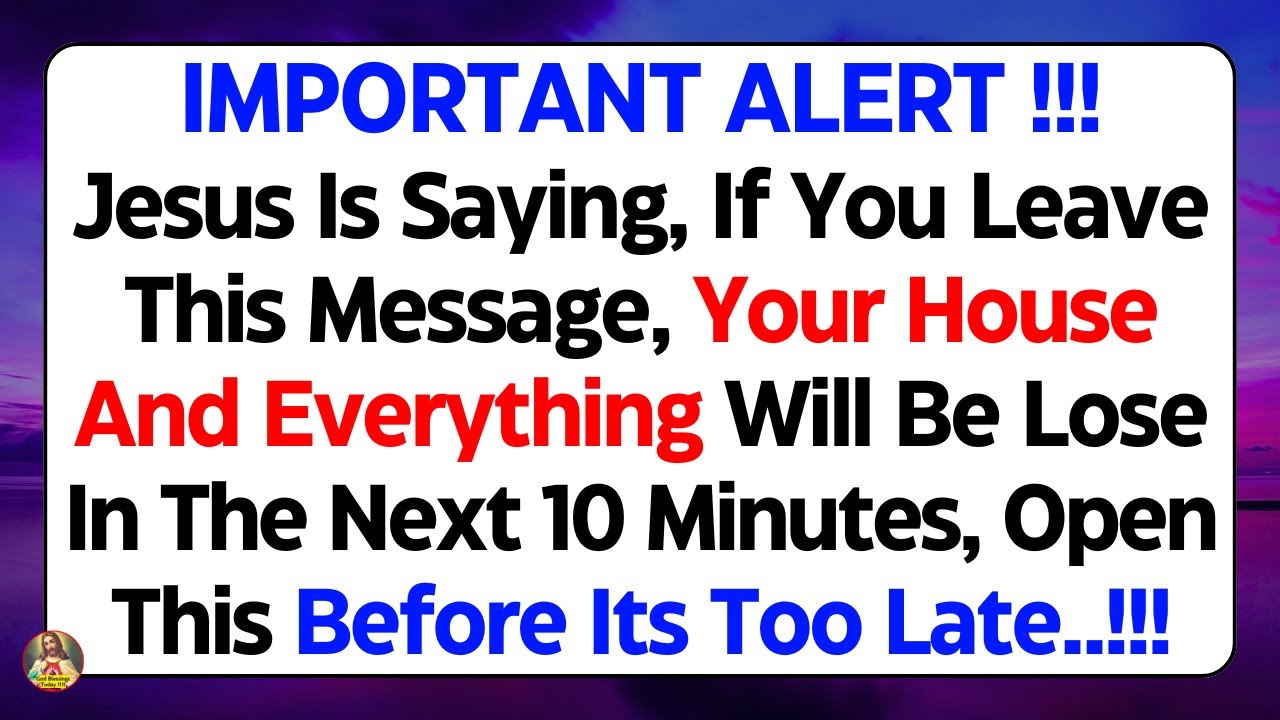 11:11🛑Jesus Says: ALERT! Everything Will Be Lost If You Leave This ...