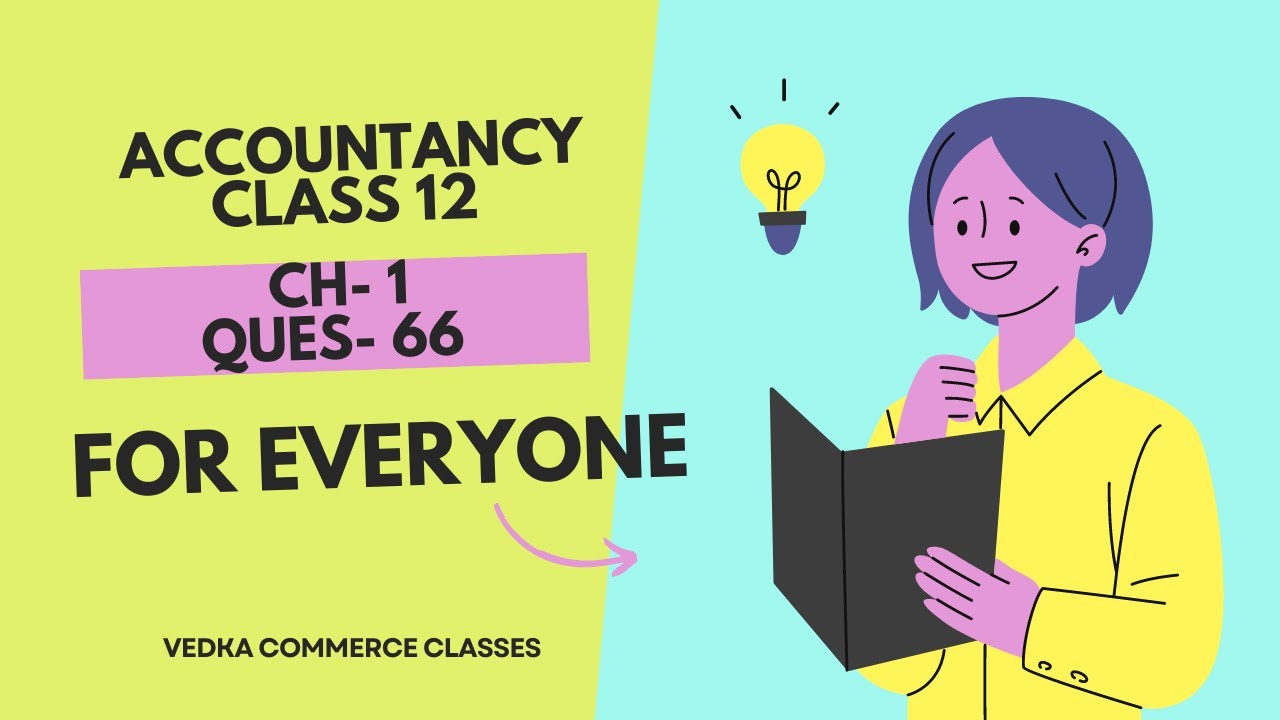 CH-1 ACCOUNTANCY | FLUCTATION ACC AND FIXED ACC | QUES- 66 | Class 12 ...
