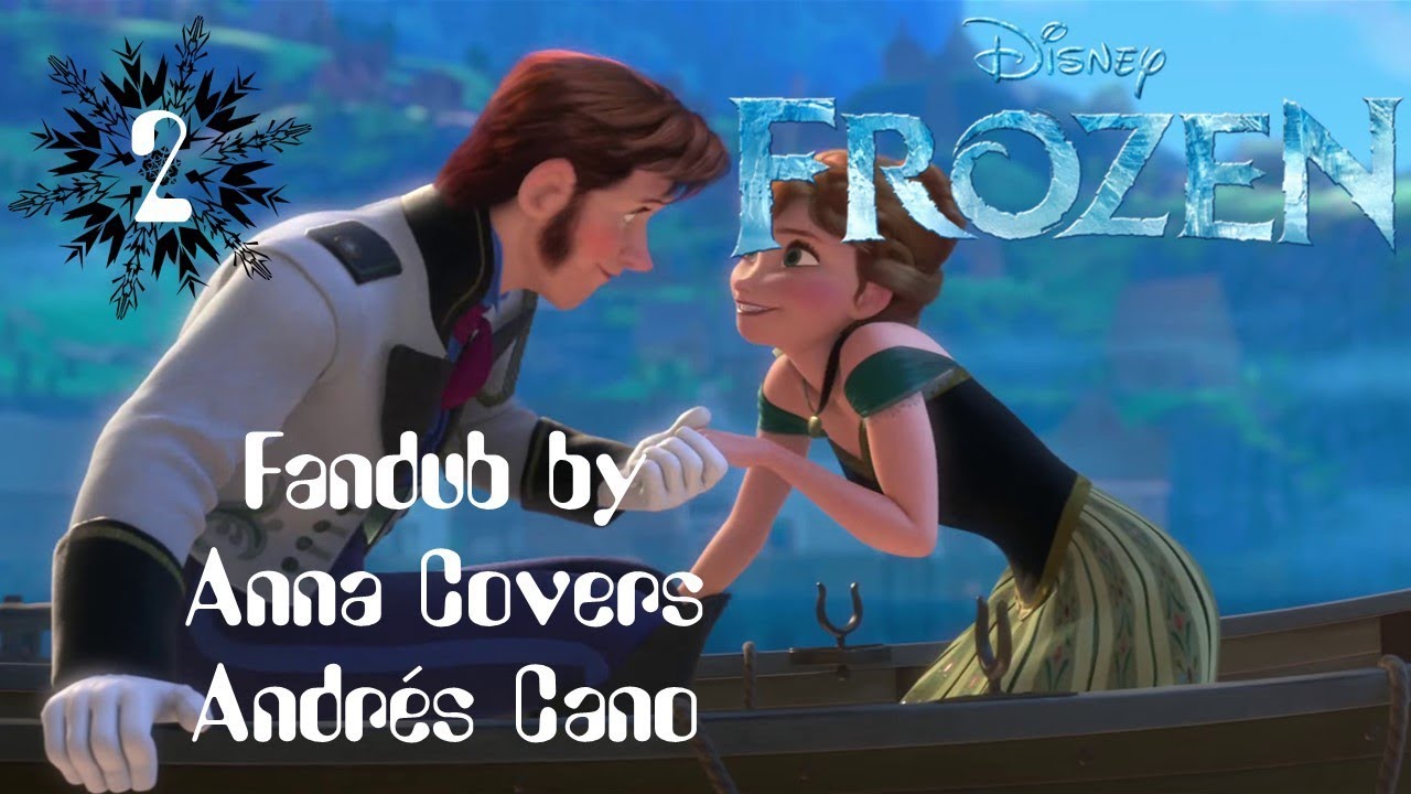 Anna meets Hans FROZEN FANDUB (Castilian) With Andres Cano. - YouTube
