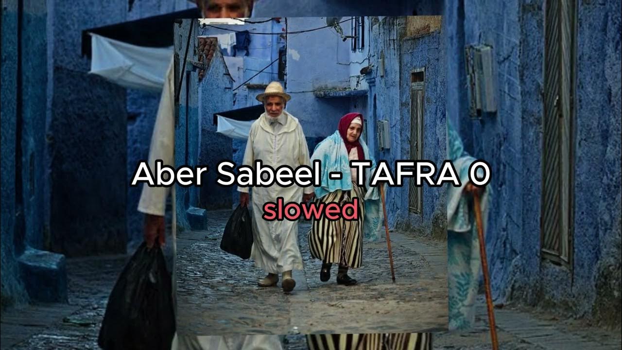 Aber Sabeel - TAFRA 0 - (slowed) - YouTube