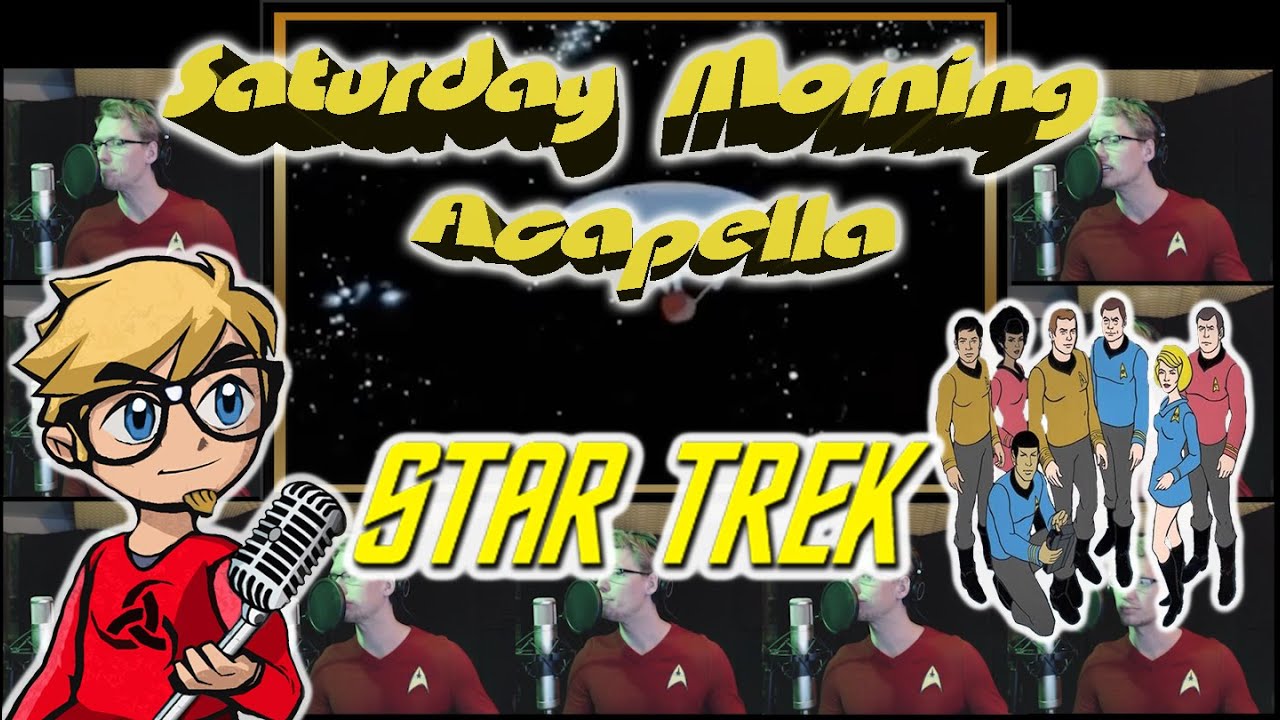 Star Trek The Animated Series - Saturday Morning Acapella - YouTube