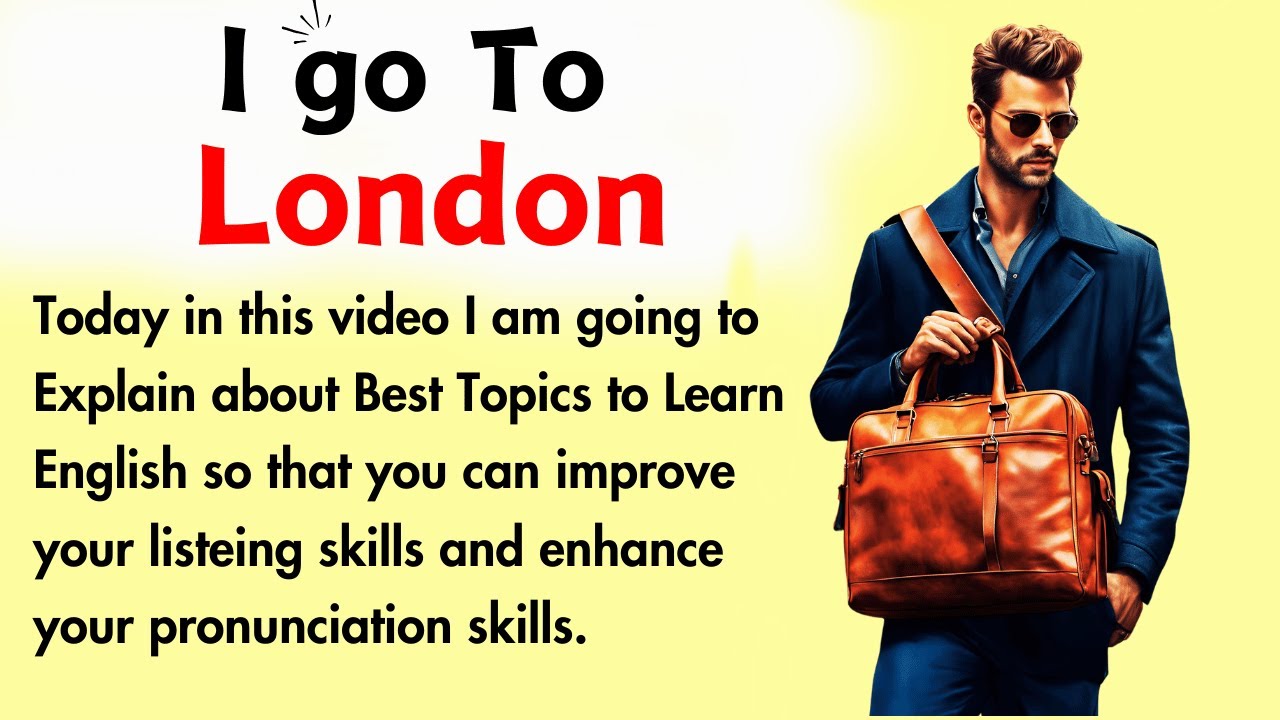 I go To London || Learn English Through Story Level 1 || Improve Your ...