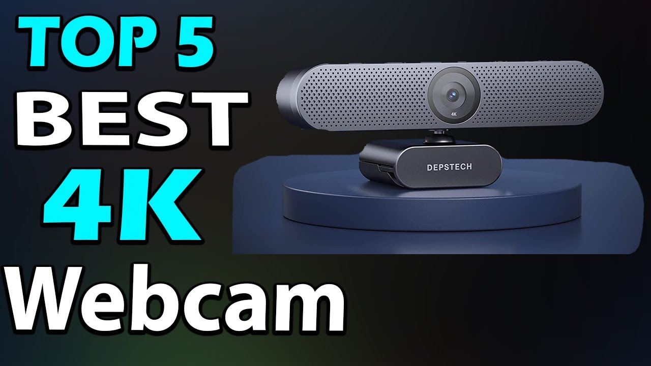 TOP 5 Best 4K Webcam Review In 2023 - YouTube