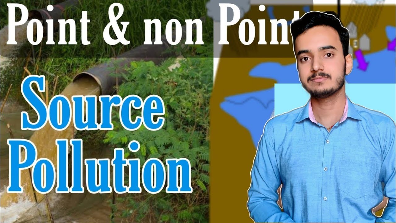 Point Source Pollution and non Point Source Pollution. - YouTube