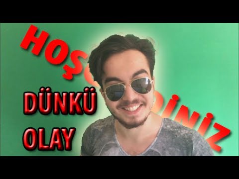 HOŞGELDİNİZ. YANLIŞ YERDESİNİZ. Dünkü Olay