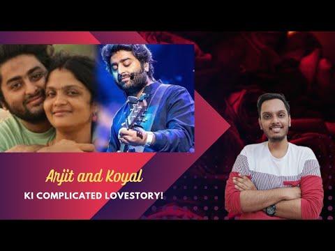 Arijit Singh and Koyal Roy's Complicated Real Life Love Story! - YouTube