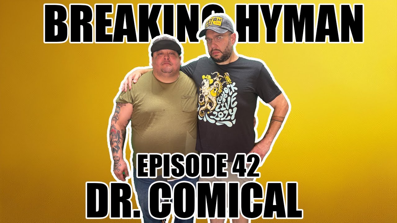 Dr. Comical | Breaking Hyman with Morgan and Friends | EP 42 - YouTube