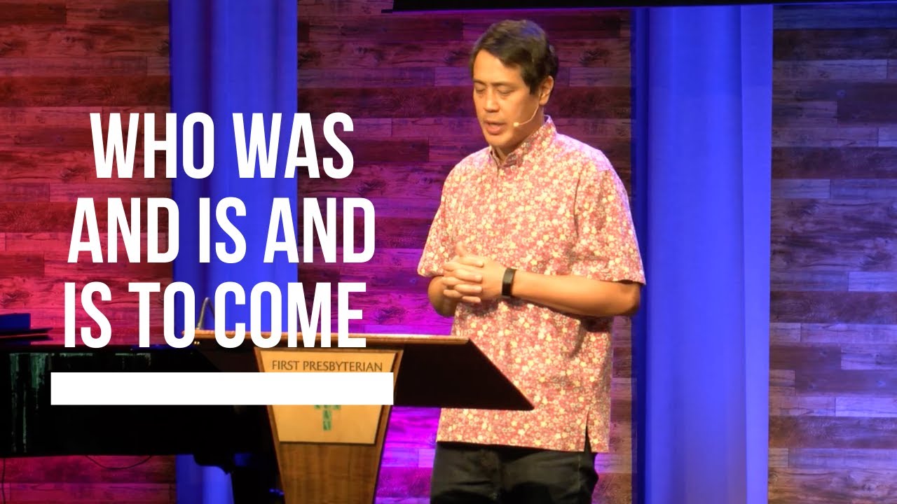 April 24, 2022 "Who Was and Is and Is to Come" Chris Pan - YouTube