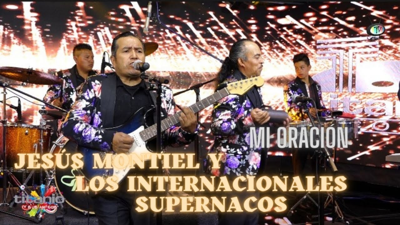 Jesús Montiel Y Los Internacionales Supernacos - Mi Oración Acordes ...