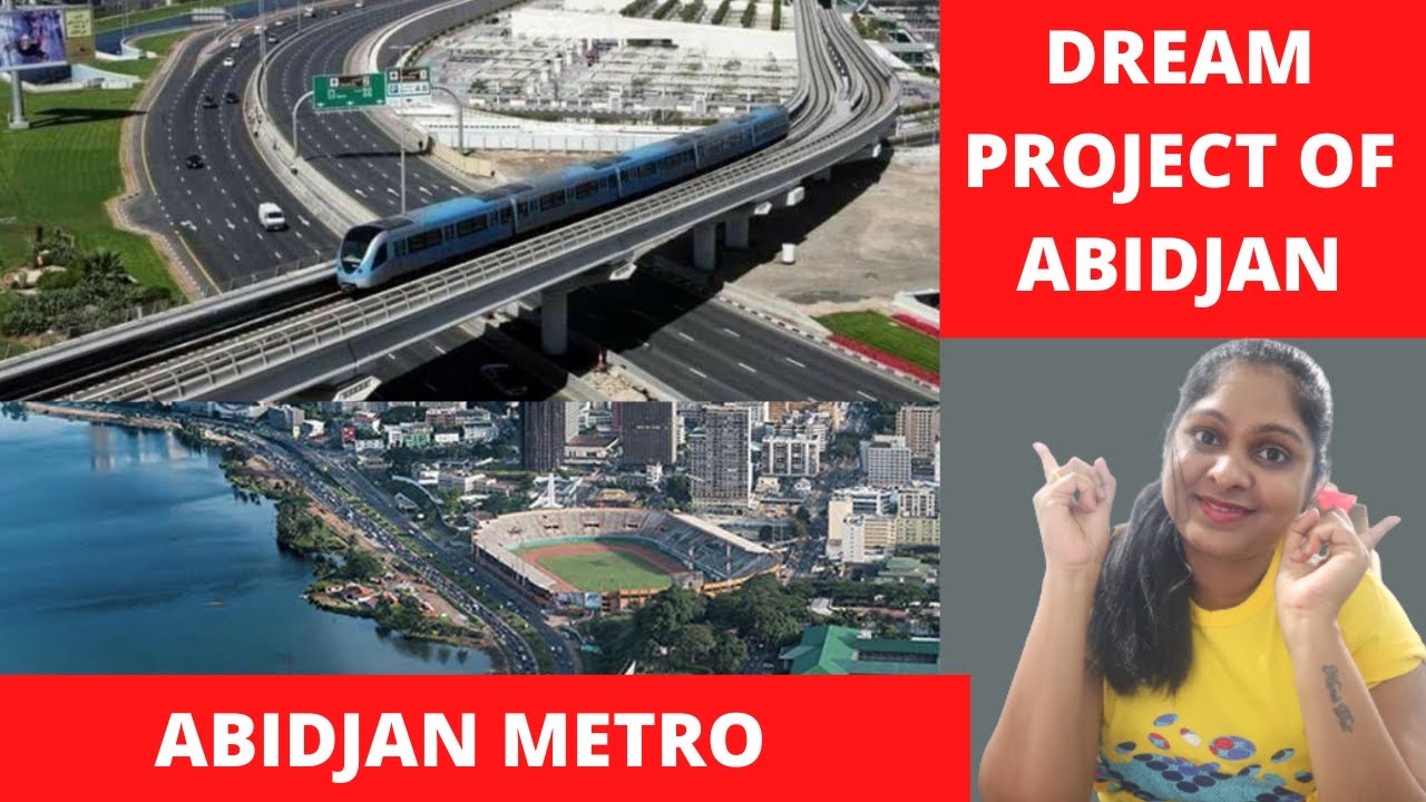 AMBITIOUS ABIDJAN METRO PROJECT 2021 | Metro d'Abidjan Côte d'ivoire ...