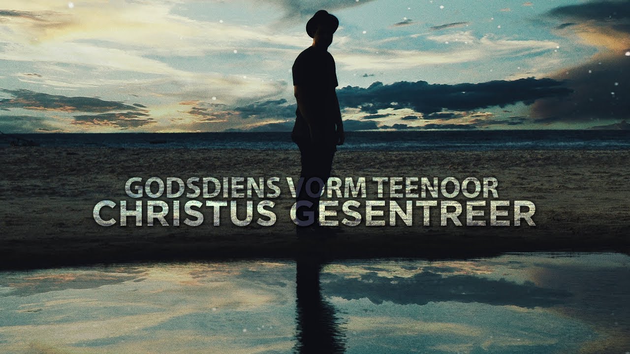 Godsdiens vorm teenoor Christus gesentreer - YouTube
