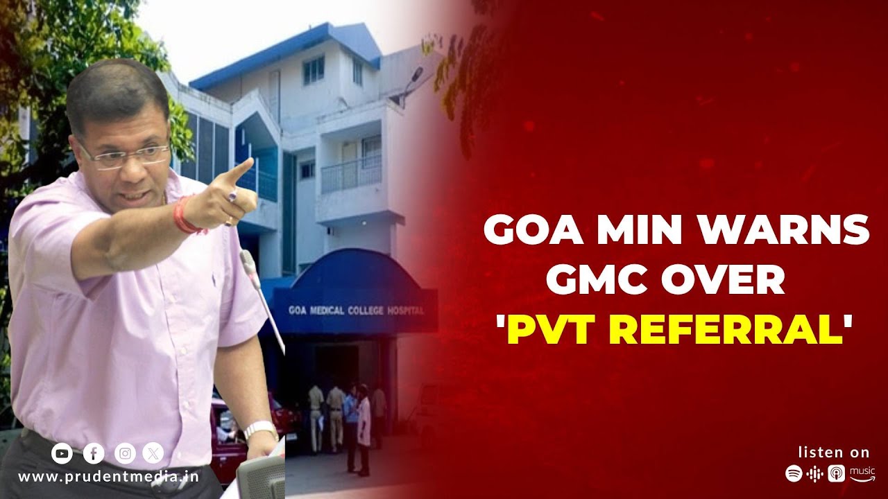 Goa Min Warns GMC Over 'Pvt Referral' - YouTube