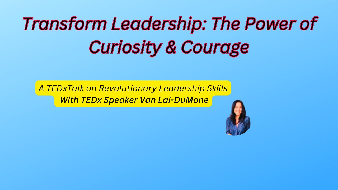 Curiosity & Courage in Leadership #LeadershipSkills #TEDxTalks - YouTube