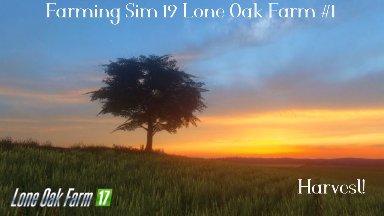Farming Sim Lone Oak Farm #1 Harvest - YouTube