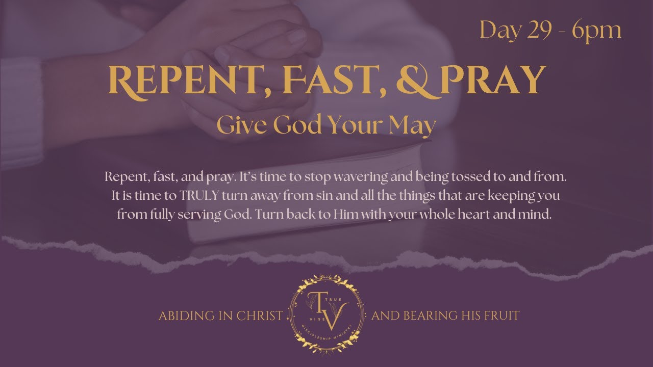 Repent, Fast, & Pray: Day 29 - 6pm Prayer - YouTube