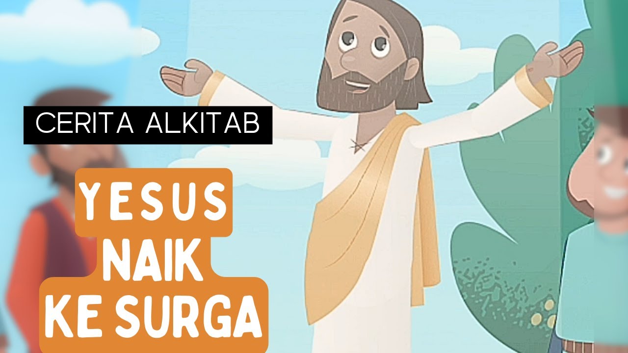 Yesus naik ke surga - Hari Kenaikan Yesus ke Surga - Yesus Terangkat ke ...