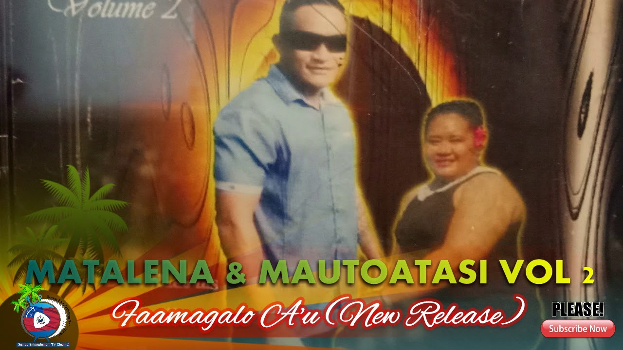 SAMOA ENTERTAINMENT - Matalena & Mautoatasi Asuao Vol 2 (Faamagalo A'u ...