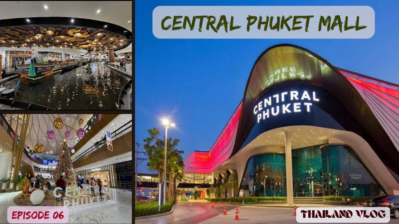 Thailand Tour 2023 | Phuket Central Mall | Biggest Mall in Phuket ...
