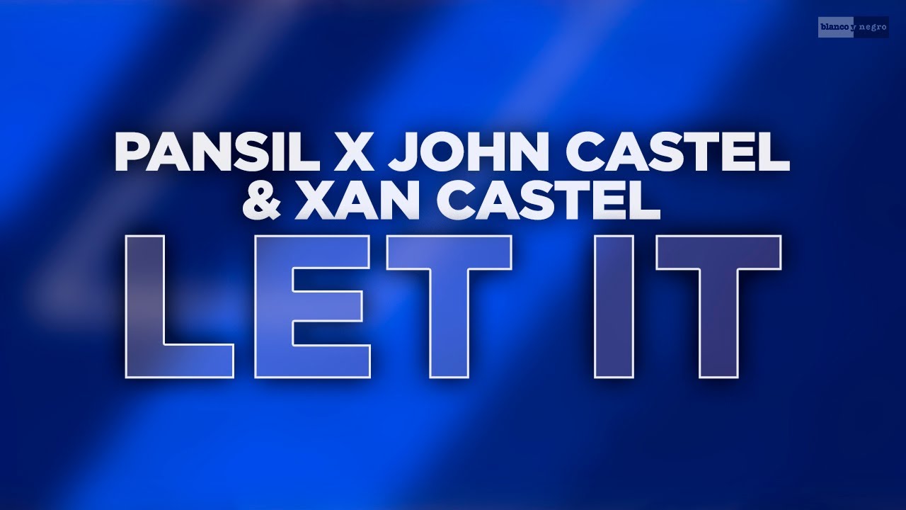 Pansil x John Castel & Xan Castel - Let It Chords - Chordify