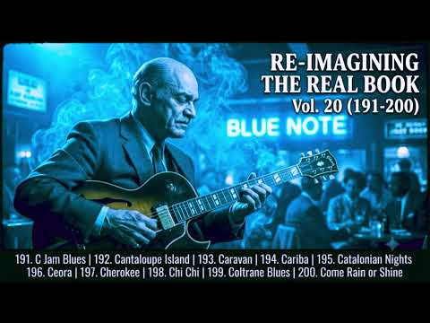 Real Book Re-imagined - Modern Bebop Jazz PlaylistVol.20