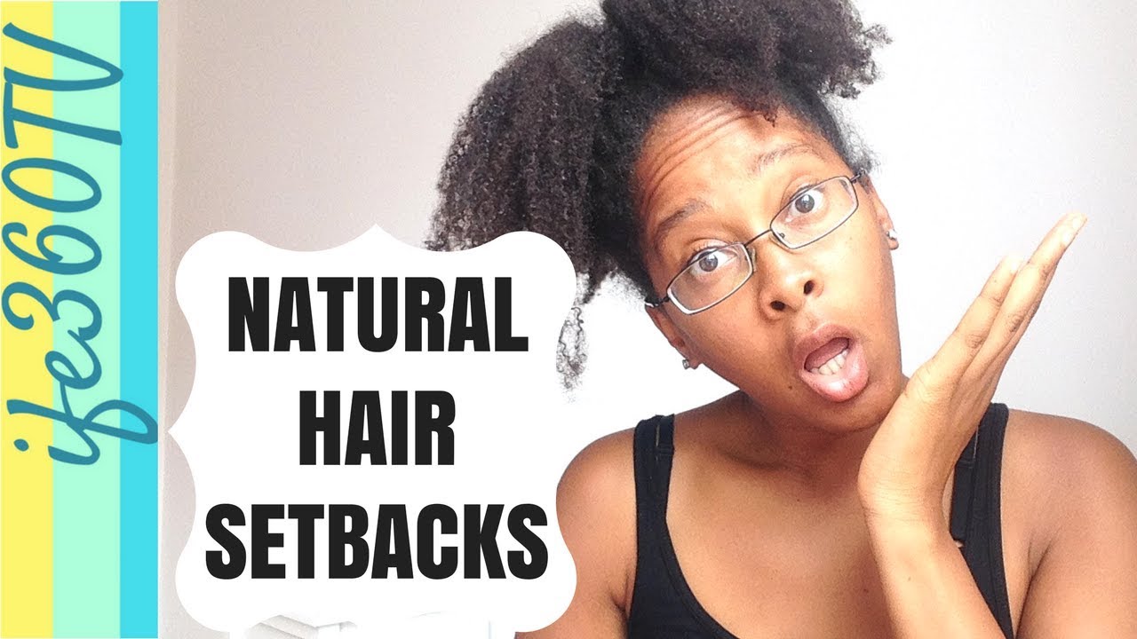 🔴Natural Hair Setbacks??? - YouTube