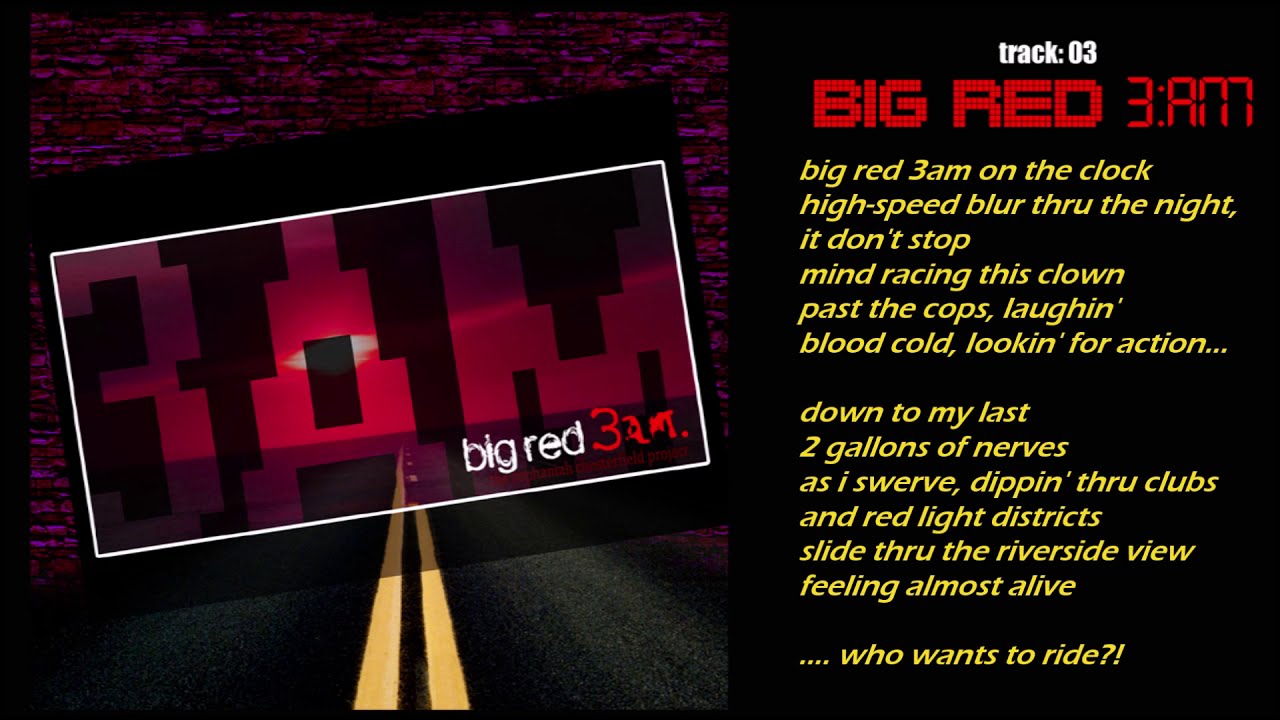 BIG RED 3AM [Tommy Nobody track 03/lyrics] - the zephaniah chesterfield ...