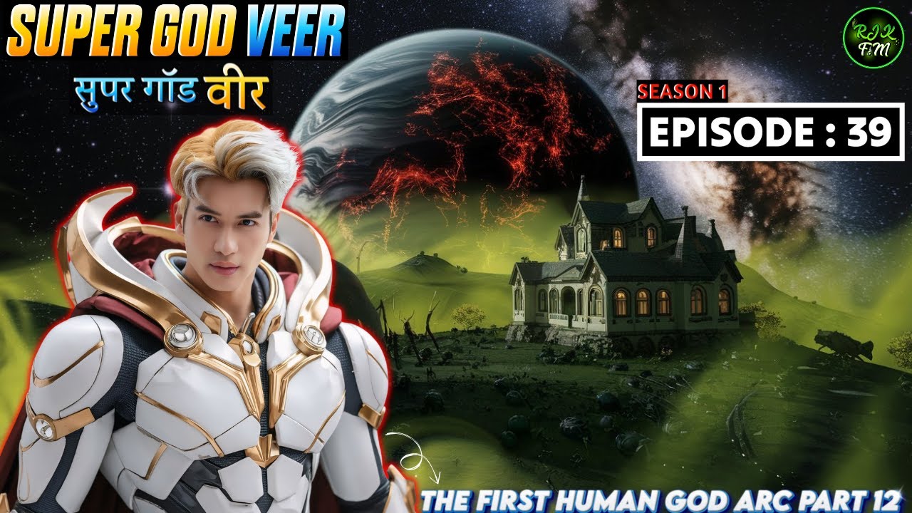 SUPER GOD VEER Season 1 Episode 39: The Birth of First Human God Arc ...