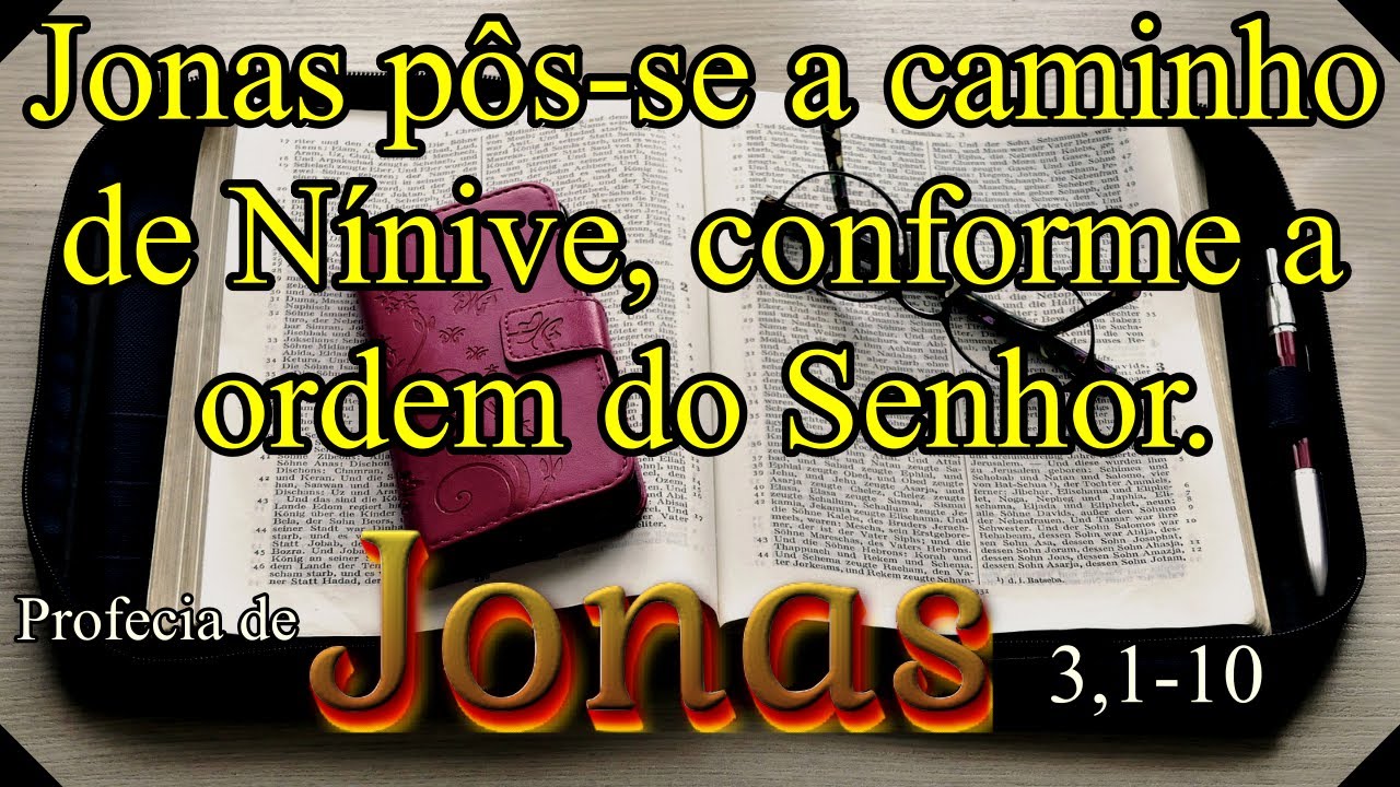 PROFECIA DE JONAS 3,1-10 (COM REFLEXÃO) - YouTube