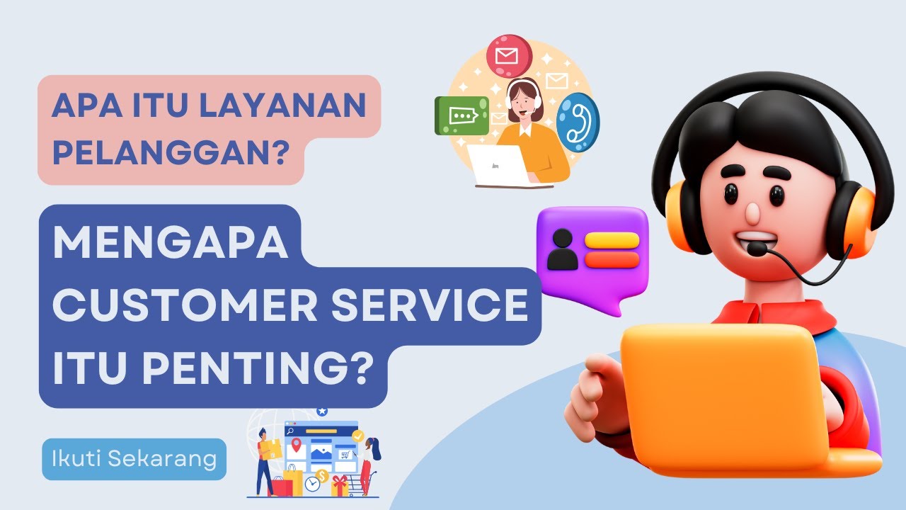 Apa Itu Layanan Pelanggan? Mengapa Customer Service Itu Sangat Penting ...