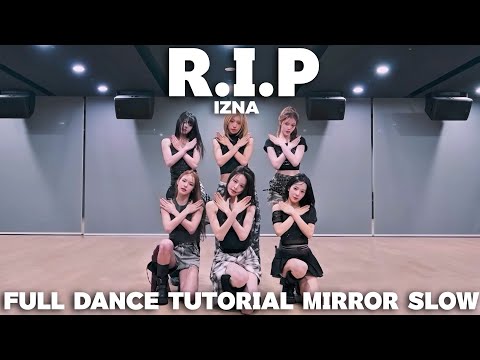 IZNA-R.I.P FULL DANCE TUTORIAL MIRROR SLOW 