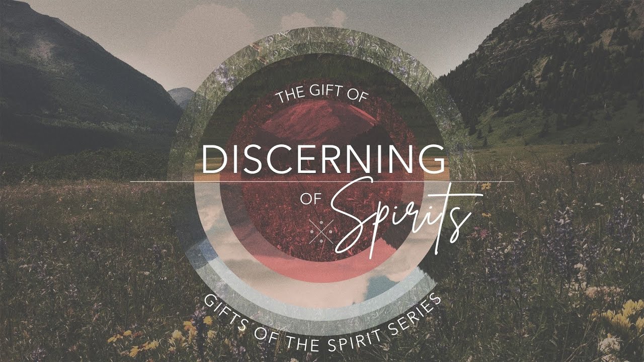 Gifts of the Holy Spirit Series: Discerning of Spirits - YouTube